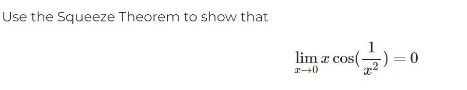 Solved Use the Squeeze Theorem to show thatlimx→0xcos(1x2)=0 | Chegg.com