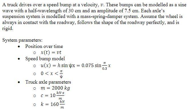 Solved A truck drives over a speed bump at a velocity, v. | Chegg.com