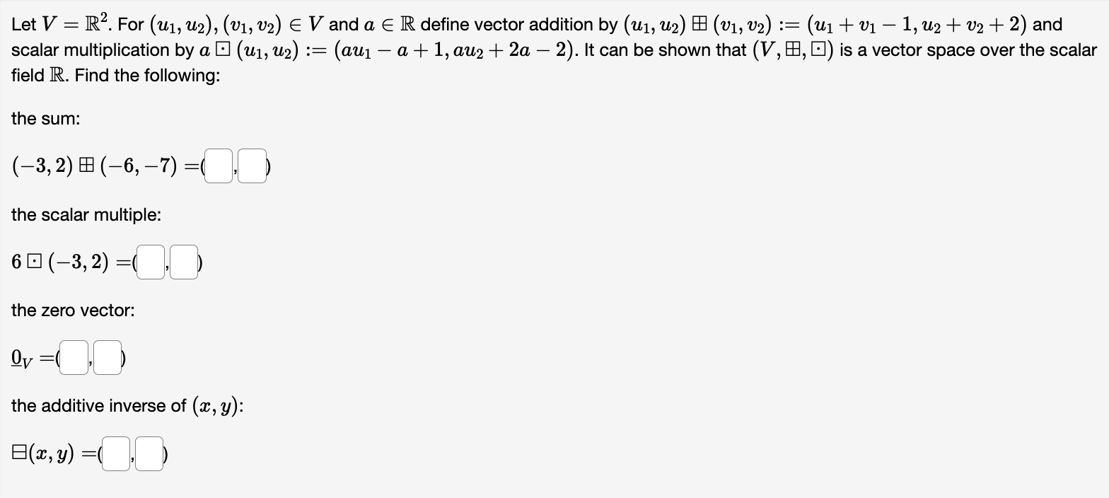 Solved Let V=R2. For (u1,u2),(v1,v2)∈V and a∈R define vector | Chegg.com