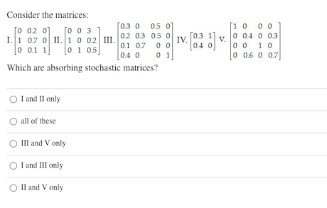 Solved Put the absorbing stochastic matrix in standard form | Chegg.com