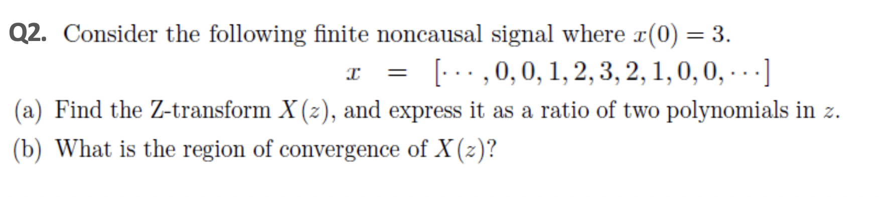 Solved = C = Q2. Consider the following finite noncausal | Chegg.com