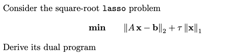 Solved 1. Consider the square-root lasso problem min ∥Ax | Chegg.com