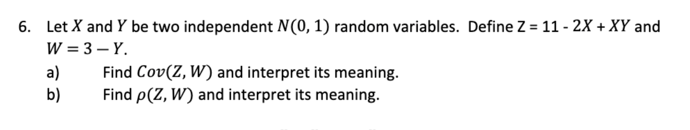 Solved 6. Let X and Y be two independent N(0, 1) random | Chegg.com