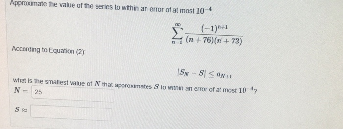 Solved Approximate The Value Of The Series To Within An