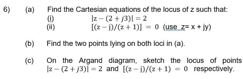 Solved 6 6) (a) Find the Cartesian equations of the locus of | Chegg.com
