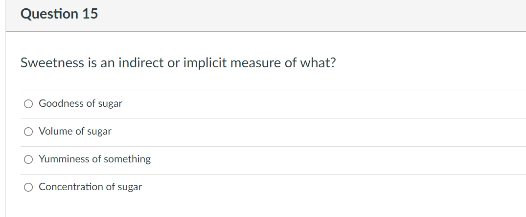 Solved Question 15 Sweetness is an indirect or implicit | Chegg.com