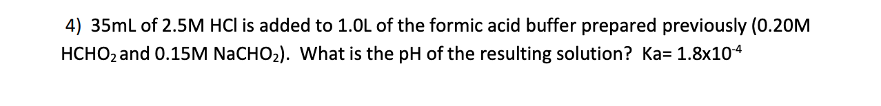 Solved 4) 35mL of 2.5M HCl is added to 1.0L of the formic | Chegg.com