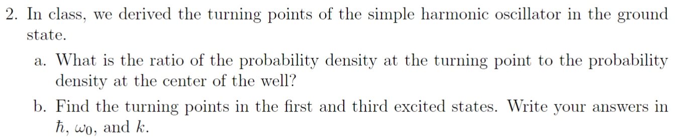 Solved 2. In class, we derived the turning points of the | Chegg.com