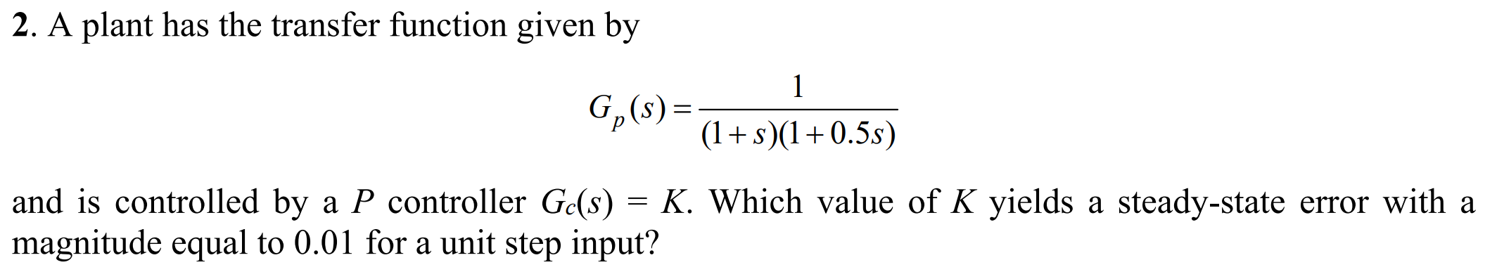 Solved 2. A plant has the transfer function given by | Chegg.com