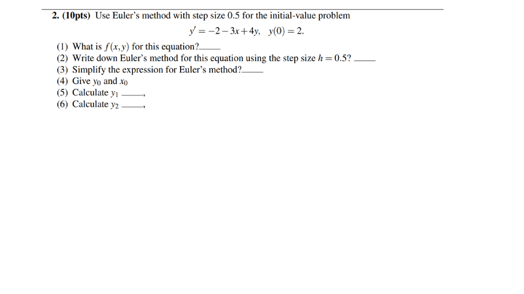 Solved 2. (10pts) Use Euler's method with step size 0.5 for | Chegg.com