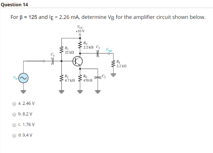 Solved Question 14 For B = 125 and le = 2.26 mA, determine | Chegg.com