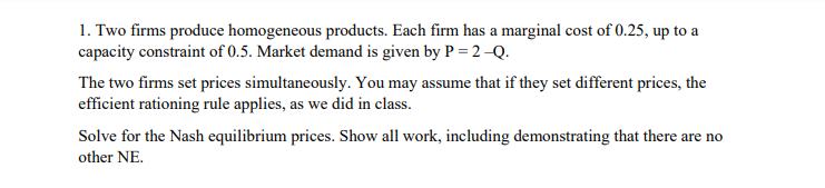 Solved 1. Two firms produce homogeneous products. Each firm | Chegg.com