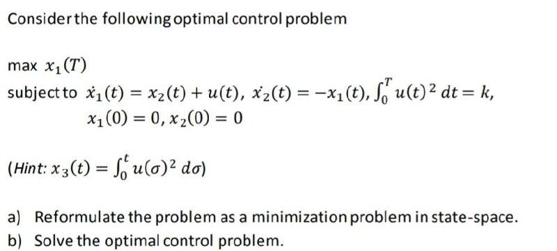 Solved Consider the following optimal control problem max | Chegg.com