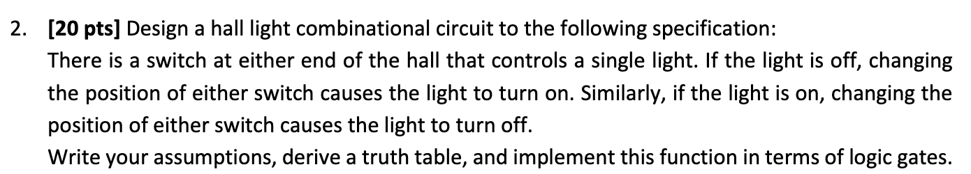 Solved [20 pts] Design a hall light combinational circuit to | Chegg.com