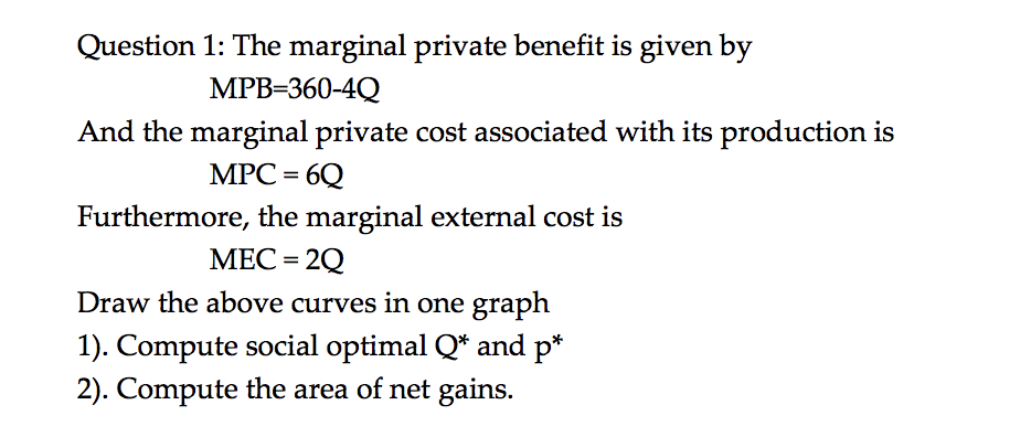 Solved Question 1: The marginal private benefit is given by | Chegg.com