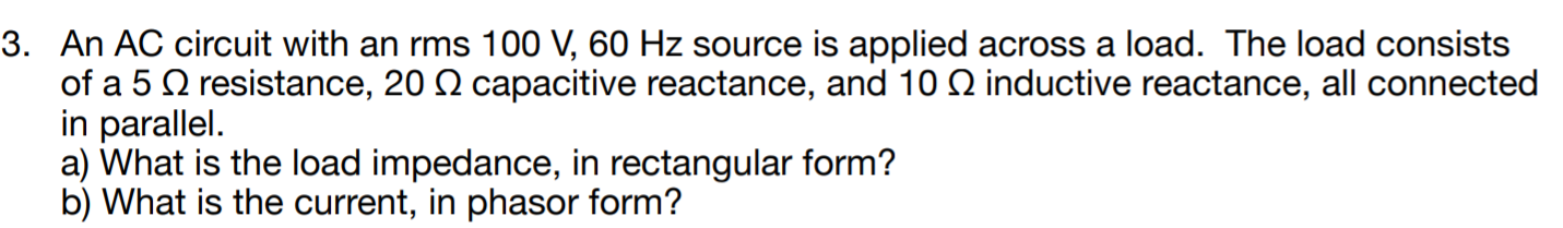 Solved 3. An AC circuit with an rms 100 V, 60 Hz source is | Chegg.com