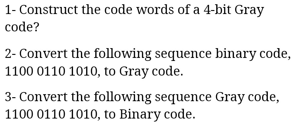 Solved 1- Construct the code words of a 4-bit Gray code? 2- | Chegg.com
