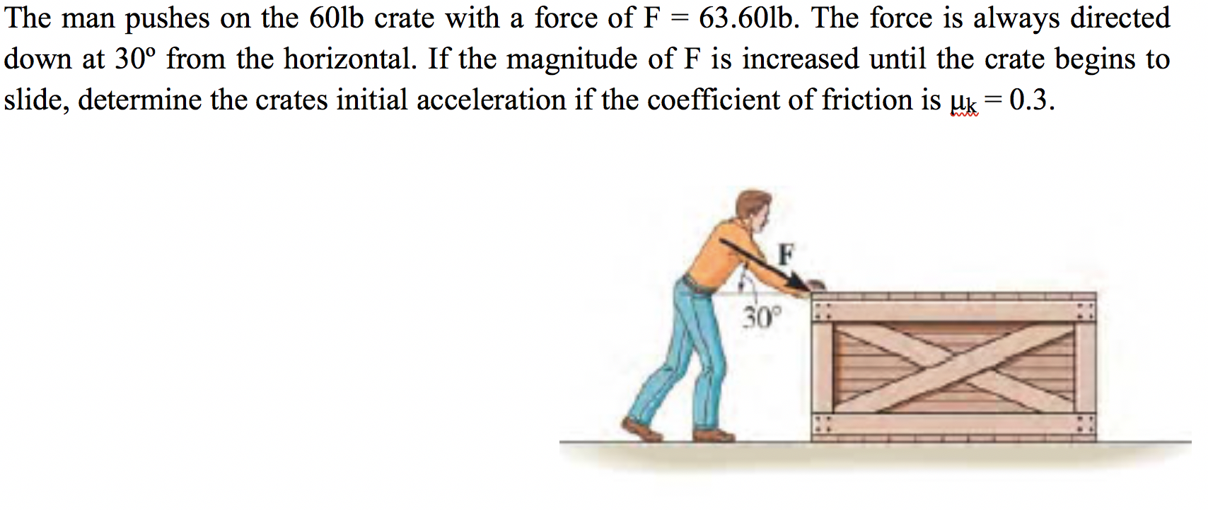 Solved The man pushes on the 60lb crate with a force of F = | Chegg.com