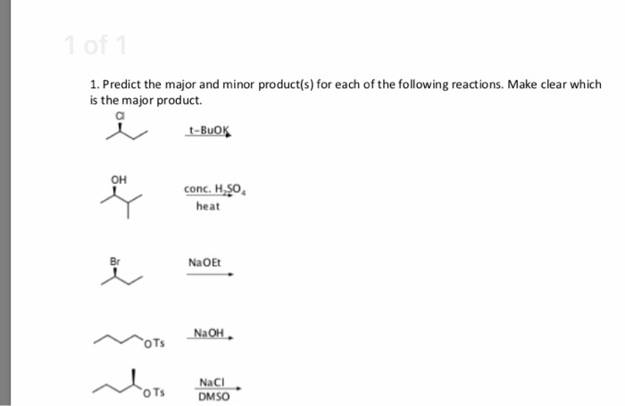 Solved 0 1. Predict the major and minor product(s) for each | Chegg.com Solved 0 1. Predict the major and minor product(s) for each | Chegg.com