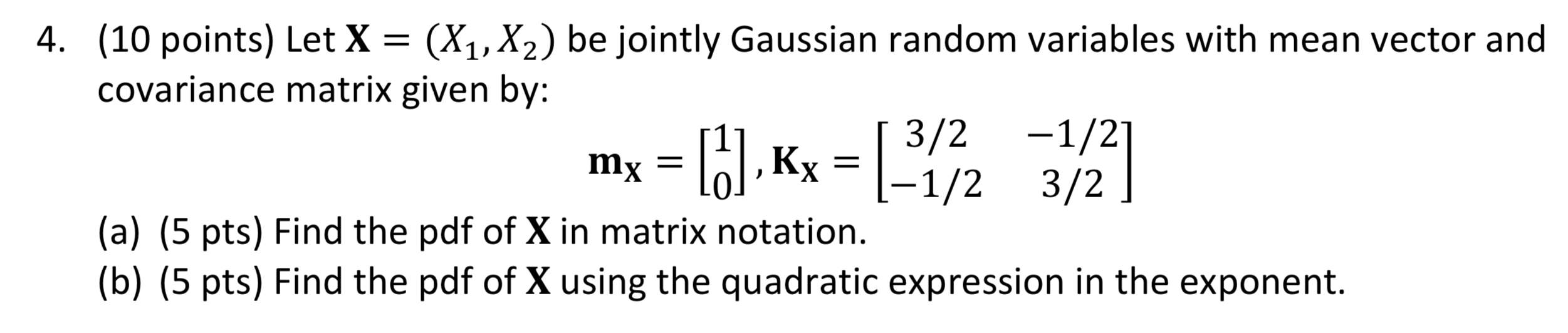 Solved 4. (10 points) Let X = (X1, X2) be jointly Gaussian | Chegg.com