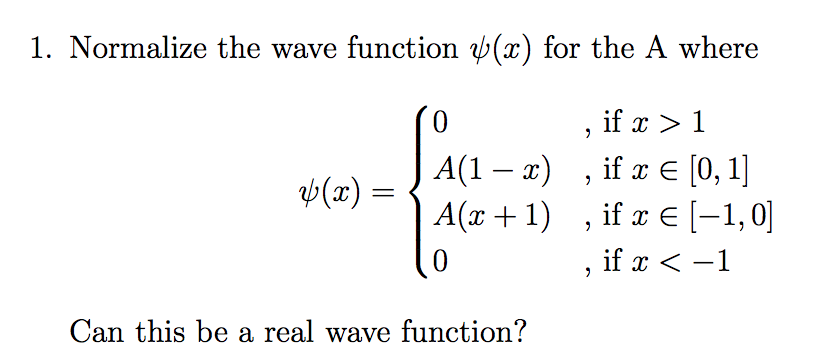 Solved 1. Normalize the wave function ψ(x) for the A where | Chegg.com