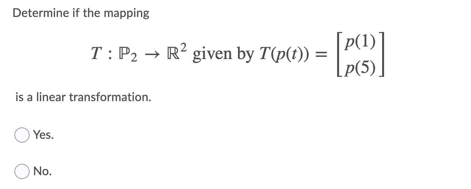 Solved Determine if the mapping T: P2 → R2 given by T(p(t)) | Chegg.com