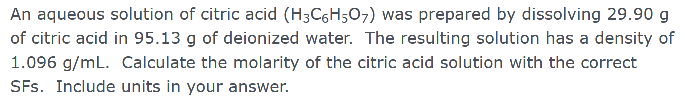 Solved An aqueous solution of citric acid (H3C6H507) was | Chegg.com