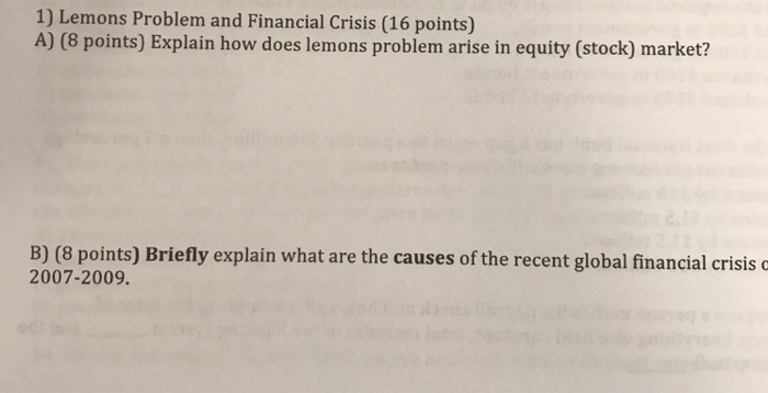 Solved 1) Lemons Problem and Financial Crisis (16 points) A) | Chegg.com