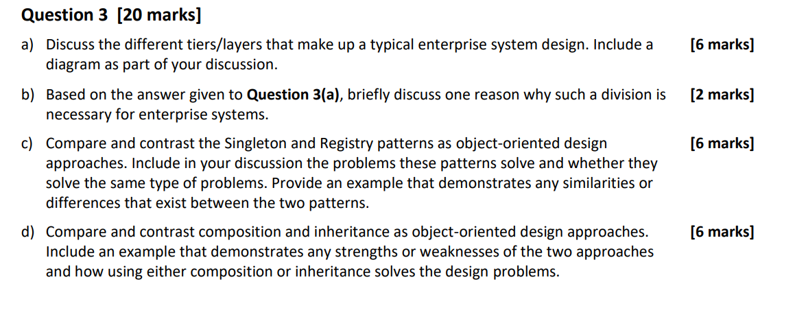 Solved Question 3 [20 marks] a) Discuss the different | Chegg.com