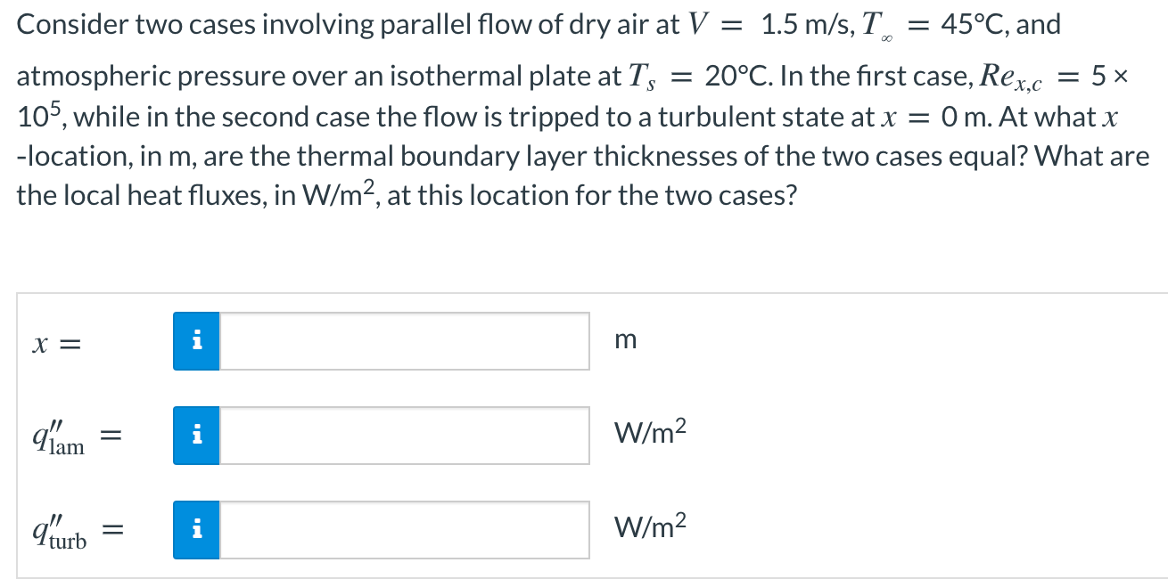 Solved Consider two cases involving parallel flow of dry air | Chegg.com Solved Consider two cases involving parallel flow of dry air | Chegg.com