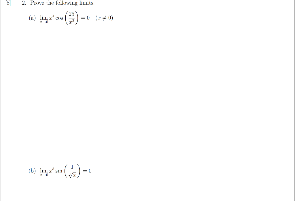 Solved 18 2. Prove the following limits. 25 (a) lim x'cos = | Chegg.com