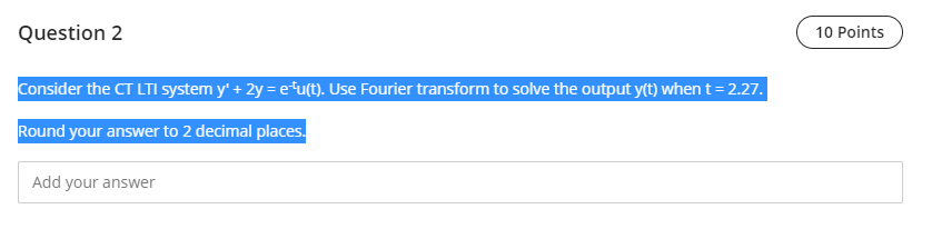 Solved Question 2 10 Points Consider the CT LTI system y' + | Chegg.com