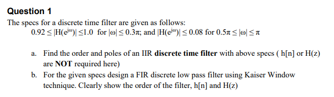 Solved Question 1 The specs for a discrete time filter are | Chegg.com