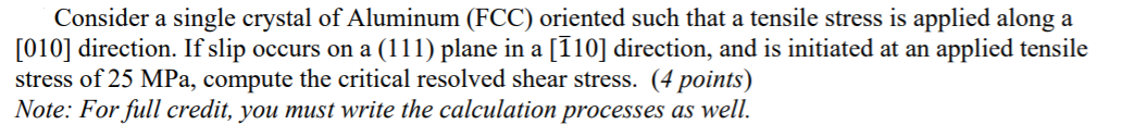 Solved Consider a single crystal of Aluminum (FCC) oriented | Chegg.com
