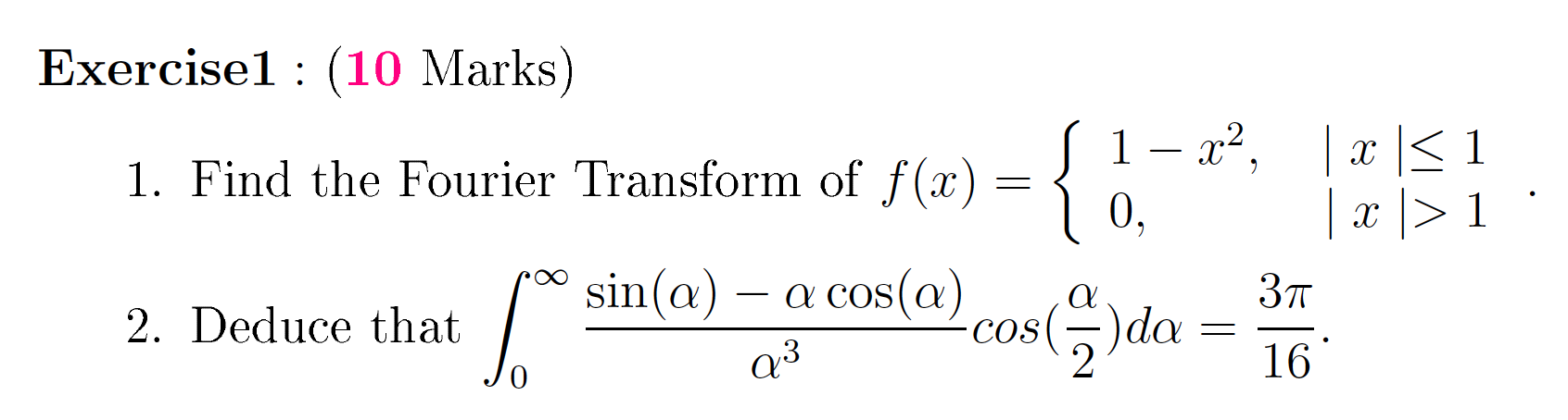 Solved Exercisel : (10 Marks) 1. Find the Fourier Transform | Chegg.com