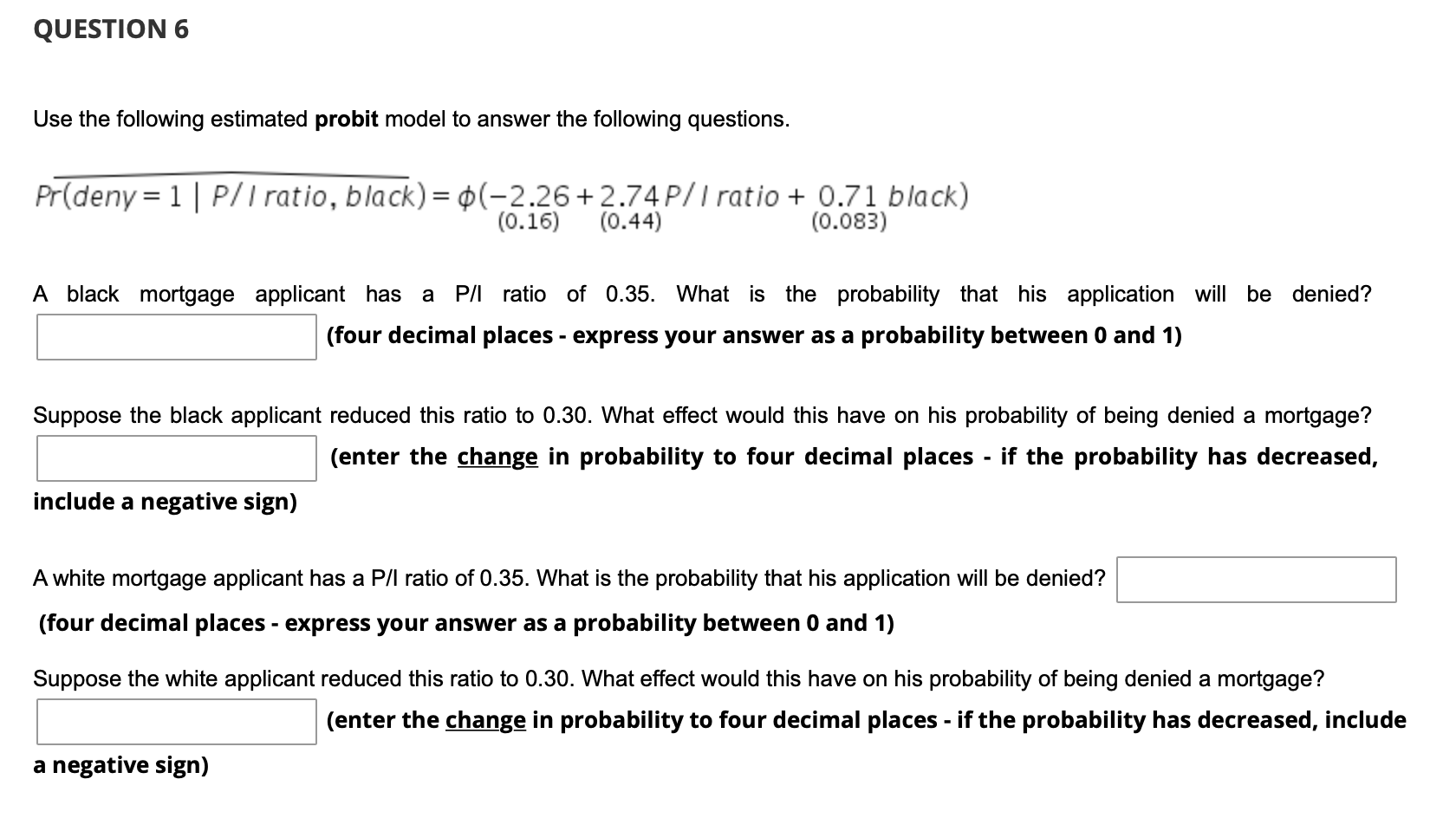 Solved QUESTION 6 Use the following estimated probit model | Chegg.com