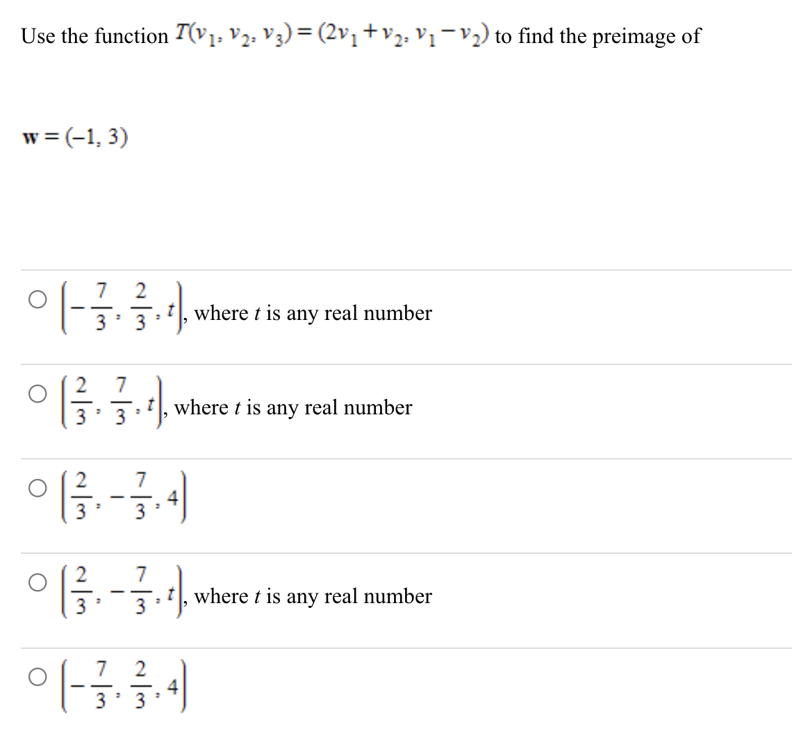 Solved Use the function T(v1,v2,v3)=(2v1+v2,v1−v2) w=(−1,3) | Chegg.com