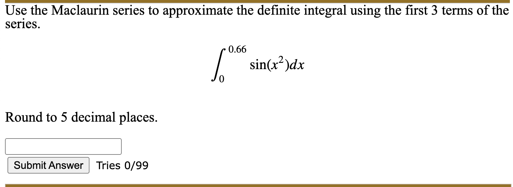 Solved Use the Maclaurin series to approximate the definite | Chegg.com