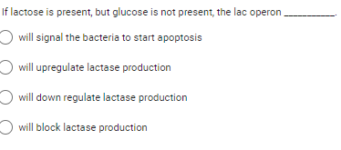 Solved If lactose is present, but glucose is not present, | Chegg.com