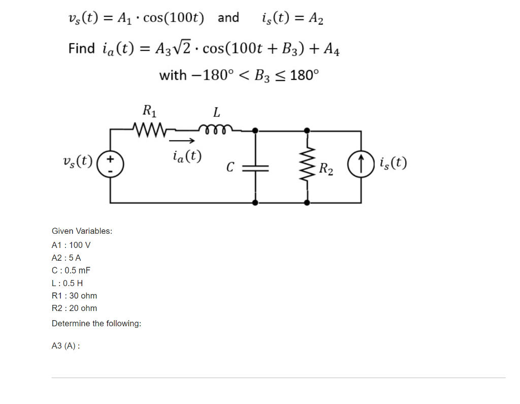 Solved vs(t)=A1⋅cos(100t) and is(t)=A2 Find | Chegg.com