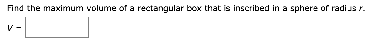solved-find-the-maximum-volume-of-a-rectangular-box-that-is-chegg