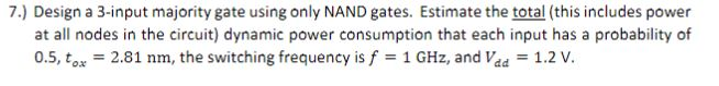 Solved 7.) Design a 3-input majority gate using only NAND | Chegg.com
