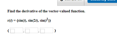 Solved Find the derivative of the vector-valued function. | Chegg.com