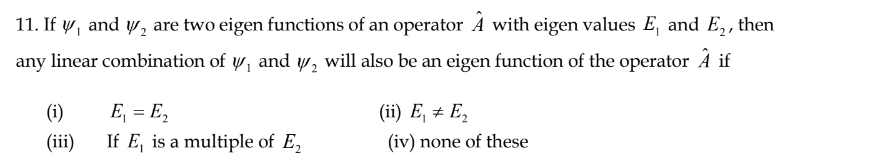 Solved If ψ1 ﻿and ψ2 ﻿are two eigen functions of an operator | Chegg.com