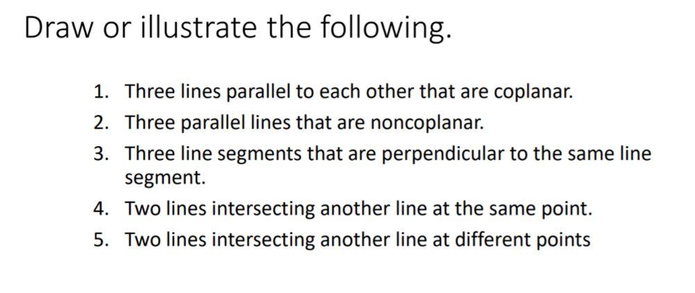 Solved Draw or illustrate the following. 1. Three lines | Chegg.com