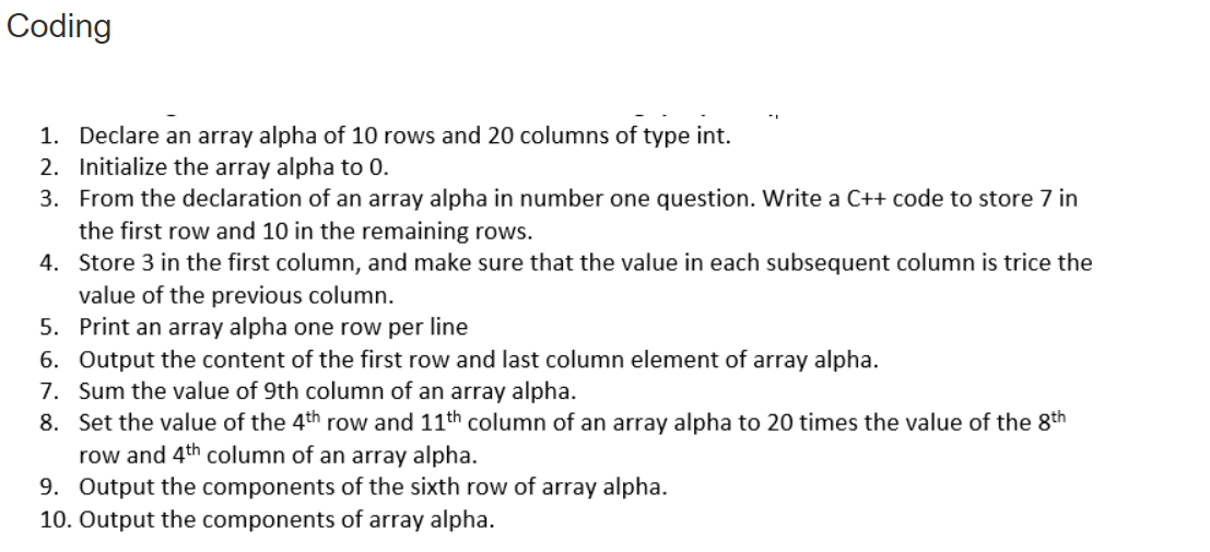 Solved Coding 1. Declare an array alpha of 10 rows and 20 | Chegg.com