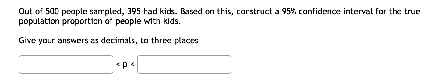 Solved Out of 500 ﻿people sampled, 395 ﻿had kids. Based on | Chegg.com