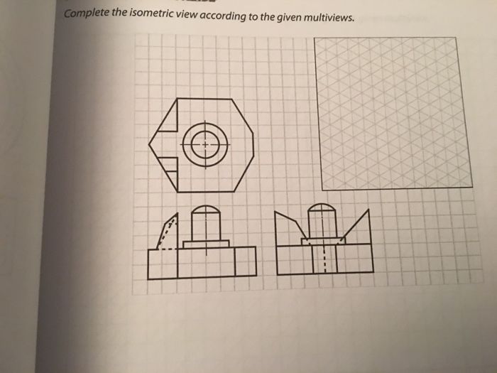 Solved Complete the isometric view according to the given | Chegg.com
