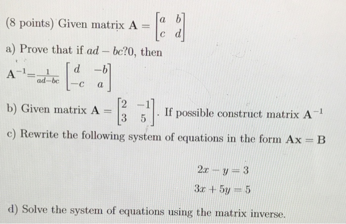 Solved Given matrix A = [a b c d] Prove that if ad - | Chegg.com