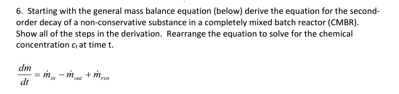 Solved 6. Starting with the general mass balance equation | Chegg.com
